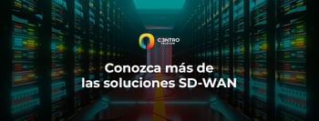 ¿Qué es SD WAN, cómo funciona y cuáles son sus beneficios?